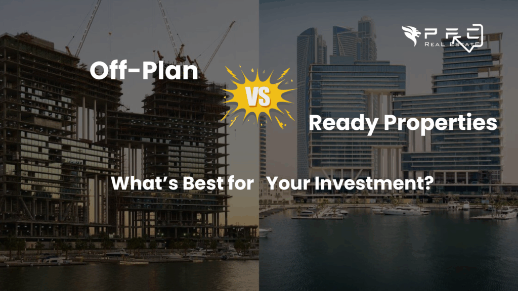 Off-Plan vs Ready Properties: What’s Best for Your Investment? - PFC ...